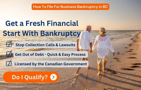 How To File For Business Bankruptcy in BC: Business Debt Help